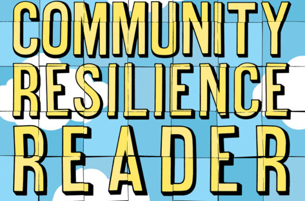 The Community Resilience Reader: Essential Resources for an Era of ...